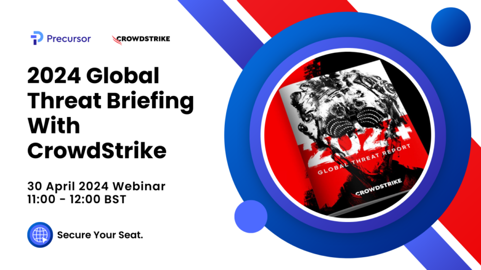 Precursor Security & Crowdstrike – 2024 Global Threat Briefing - CyberNorth